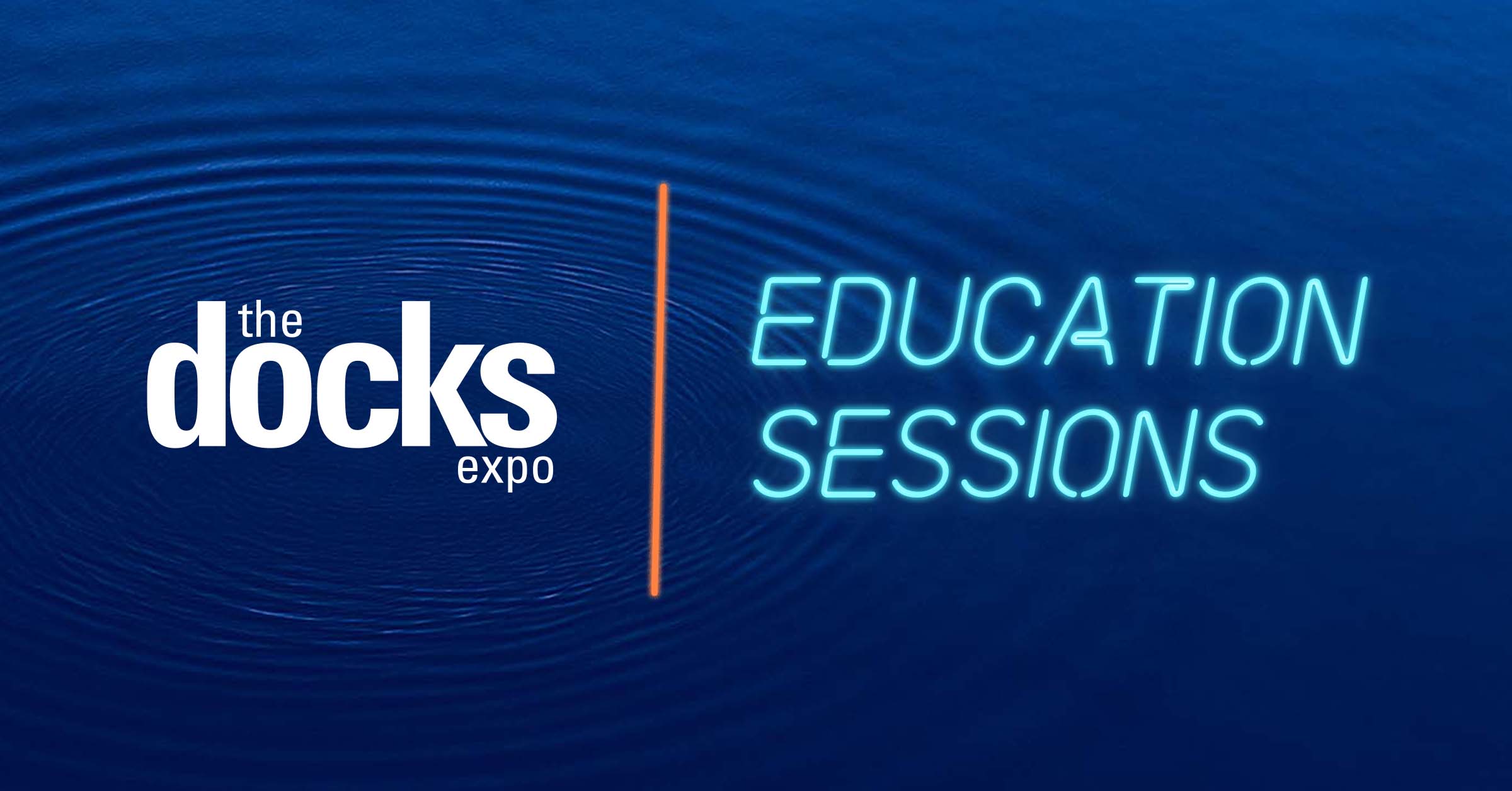 2022 Education Sessions | The Docks Expo & Marina Conference